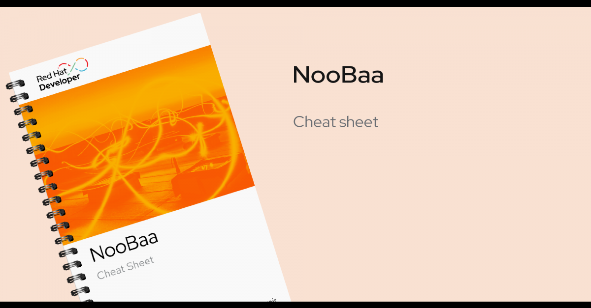NooBaa cheat sheet | Red Hat Developer